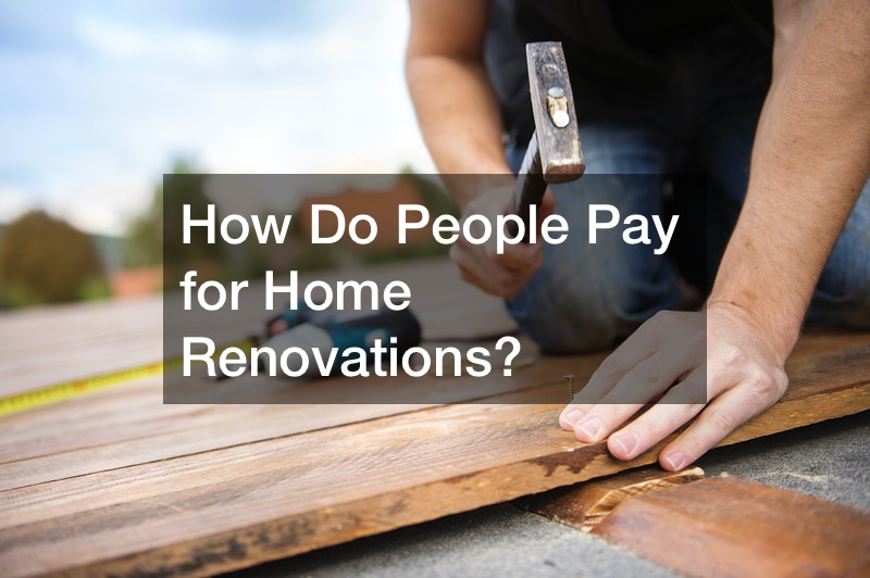 How Do People Pay For Home Renovations Money Savings Expert
